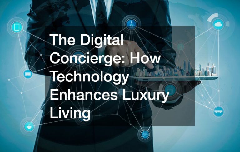 The Digital Concierge: How Technology Enhances Luxury Living - DMG ...